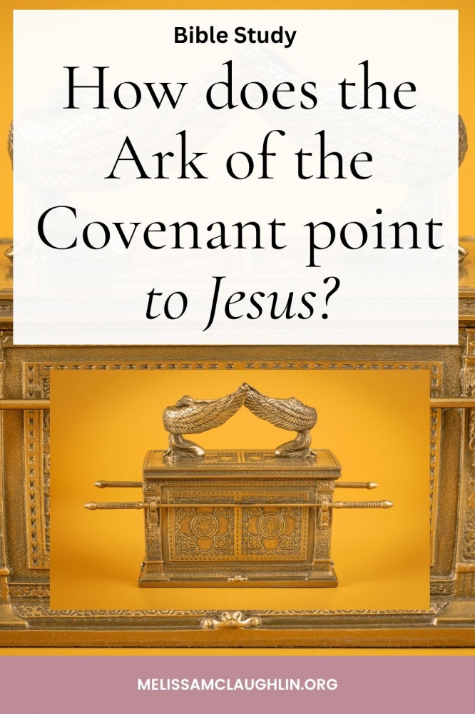 How Does the Ark of the Covenant Point to Christ