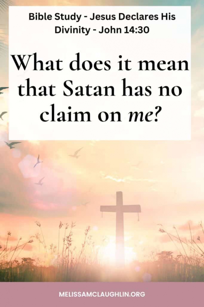 What does it mean that Satan has no claim on me?